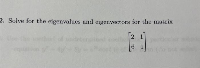 Solved Solve for the eigenvalues and eigenvectors for the | Chegg.com