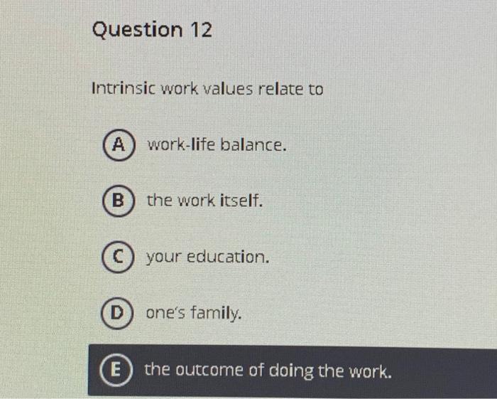 Solved Intrinsic work values relate to work-life balance. | Chegg.com