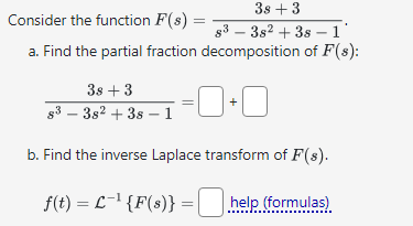 Solved Consider the function F(s)=3s+3s3-3s2+3s-1.a. ﻿Find | Chegg.com