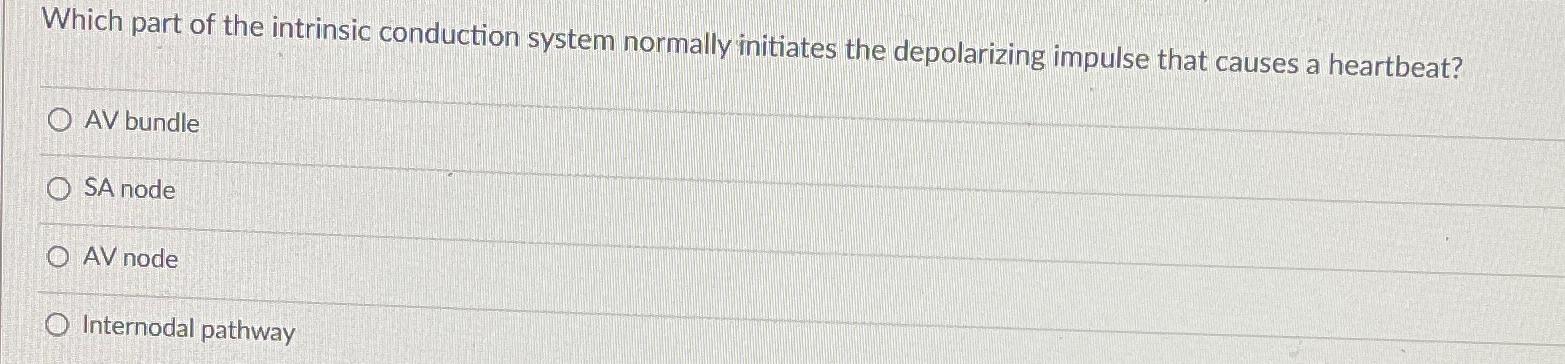 Solved Which part of the intrinsic conduction system | Chegg.com