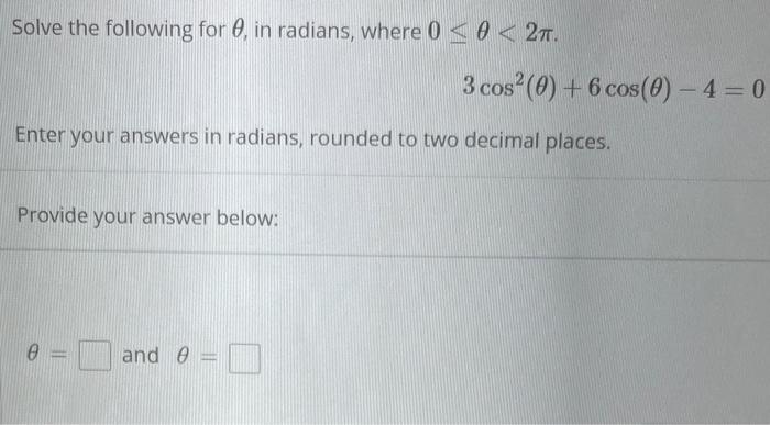 Solved Solve the following for θ, in radians, where 0≤θ