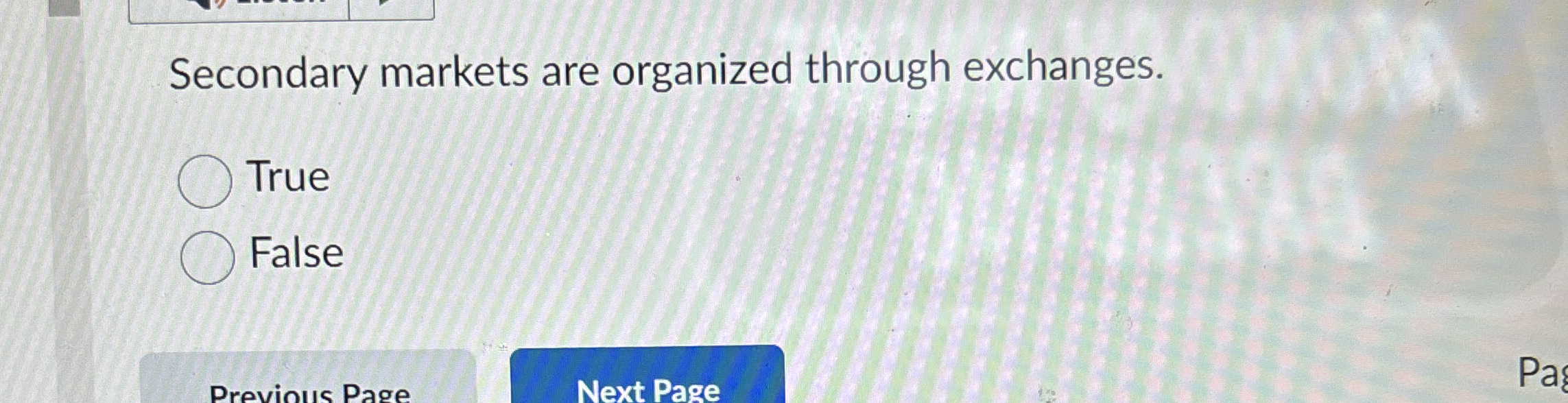 Solved Secondary markets are organized through exchanges. | Chegg.com