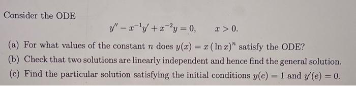 Solved Consider the ODE y" - x^(-1)*y' + x^2*y = 0, x > 0. | Chegg.com