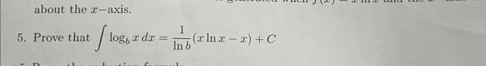 Solved 5. ﻿Prove that ∫﻿﻿logbxdx=1lnb(xlnx-x)+C | Chegg.com