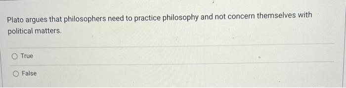 Plato argues that philosophers need to practice | Chegg.com