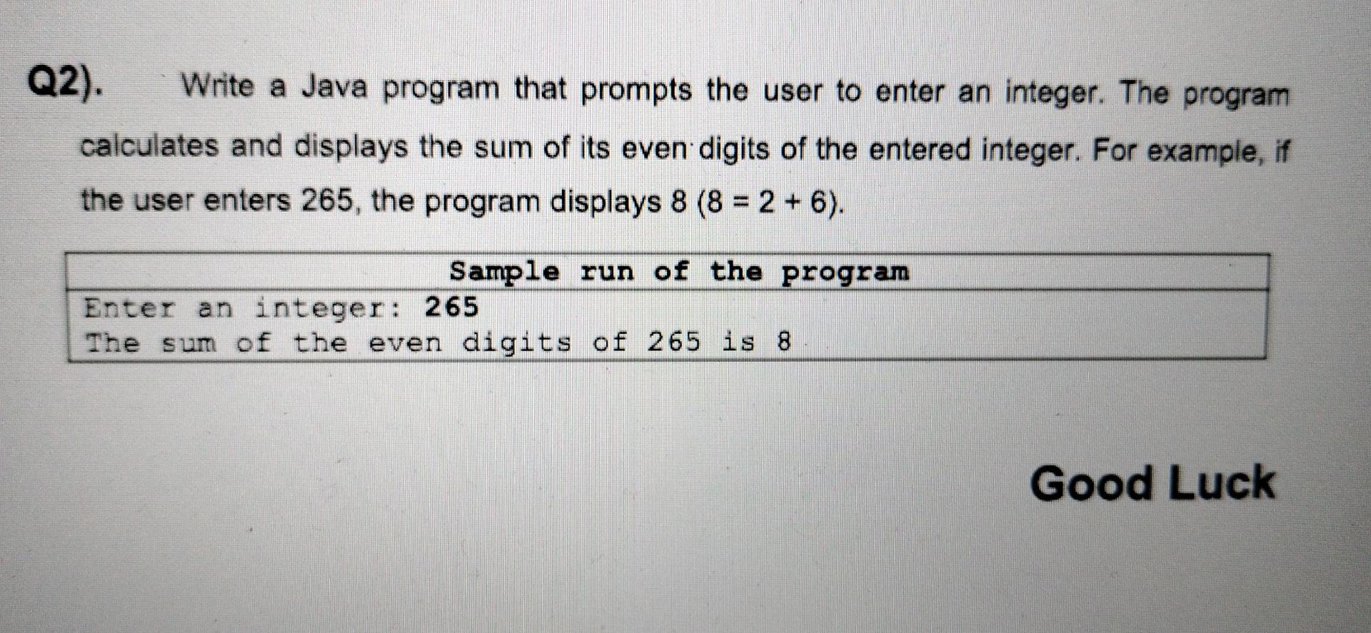 Solved Q2). Write a Java program that prompts the user to | Chegg.com