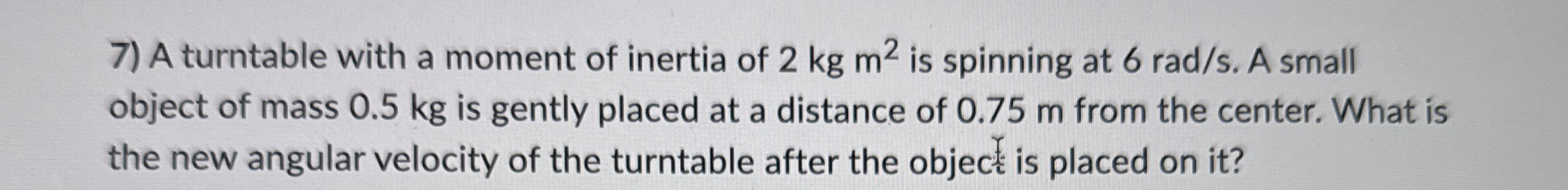 Solved A turntable with a moment of inertia of 2kgm2 ﻿is | Chegg.com