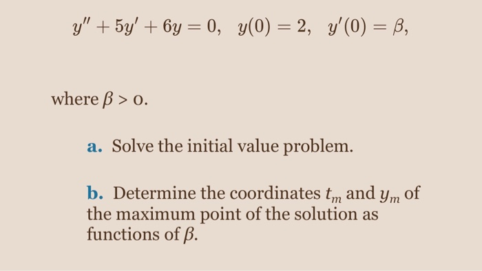 Solved Y 5y 6y 0 Y0 2 Yo B Where ß 0