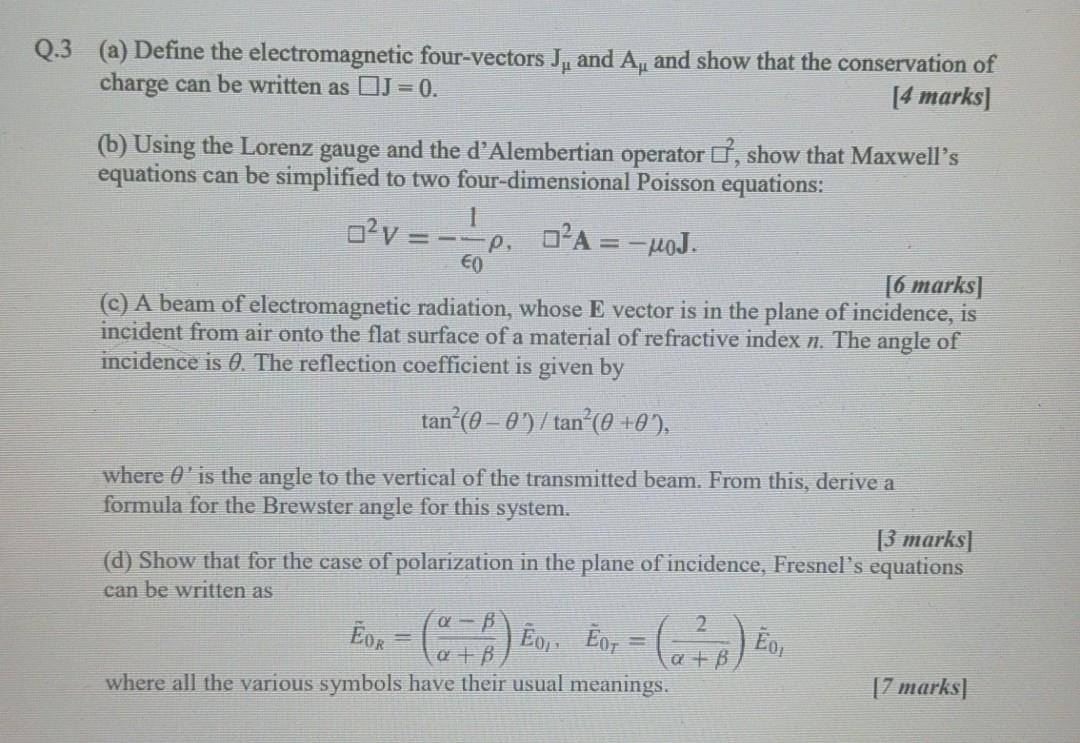 Solved Q.3 (a) Define the electromagnetic four-vectors J. | Chegg.com