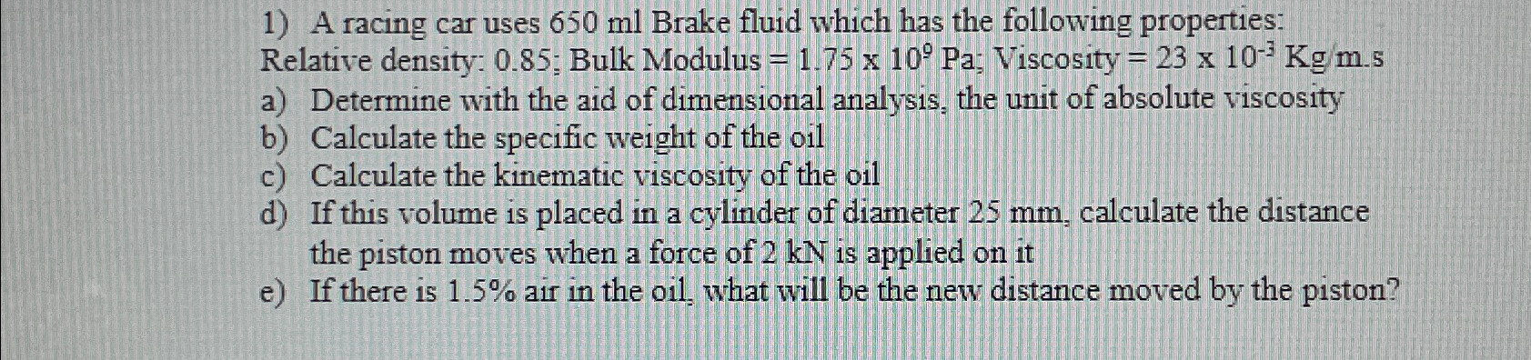 Solved A racing car uses 650ml ﻿Brake fluid which has the | Chegg.com
