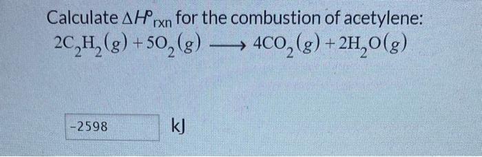 Solved Calculate ΔH∘ rxn for the combustion of acetylene: | Chegg.com