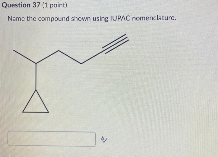 [solved] 37 Name The Compound Shown Using Iupac Nomenclatu