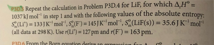 Solved P3D) Repeat the calculation in Problem P3D.4 for Lif, | Chegg.com