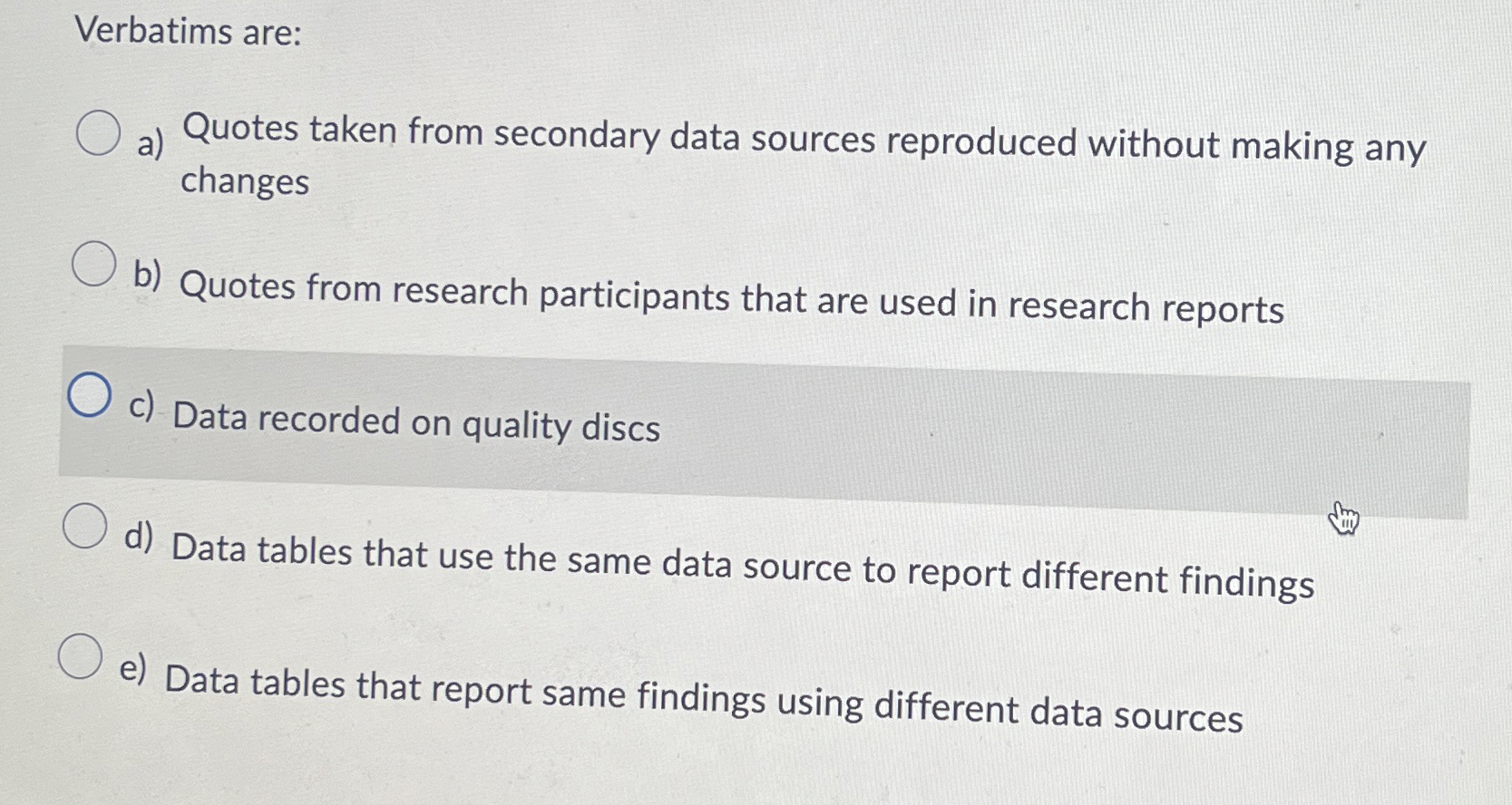 Solved Verbatims are:a) ﻿Quotes taken from secondary data | Chegg.com