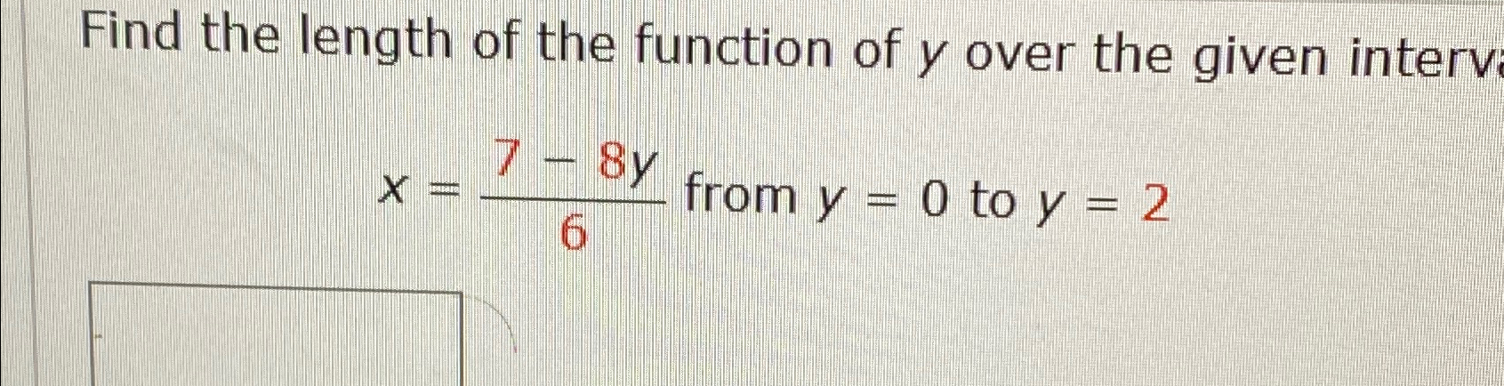 Solved Find the length of the function of y ﻿over the given | Chegg.com