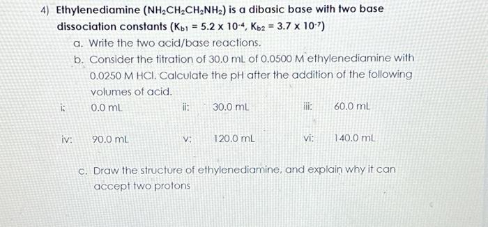 Solved 4) Ethylenediamine (NH2CH2CH2NH2) is a dibasic base | Chegg.com