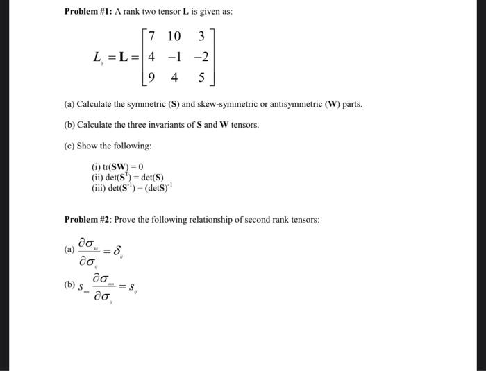 Solved Problem #1: A rank two tensor L is given as: 7 10 3 L | Chegg.com
