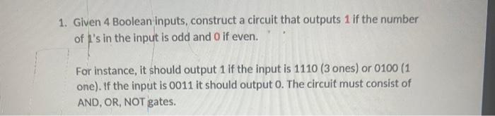 Solved Given 4 Boolean inputs, construct a circuit that | Chegg.com