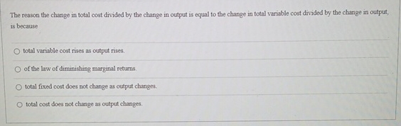 Solved The reason the change in total cost divided by the | Chegg.com