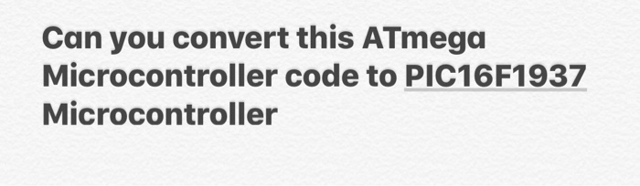 Solved Can you convert this ATmega Microcontroller code to | Chegg.com