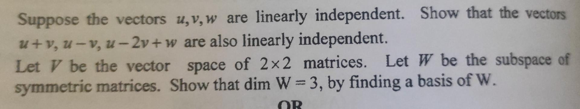 Solved Suppose the vectors u,v,w are linearly independent. | Chegg.com