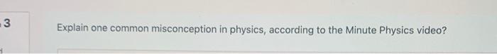 Solved 3 Explain one common misconception in physics, | Chegg.com