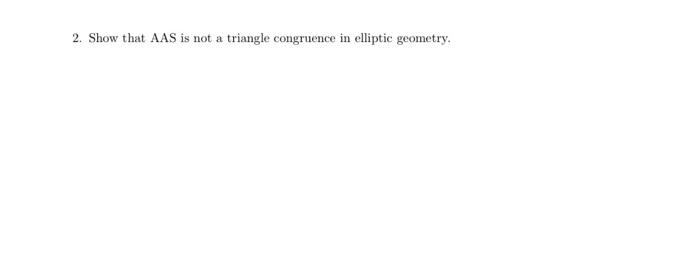 Solved ELLIPTIC GEOMETRY, please do not use euclidian | Chegg.com