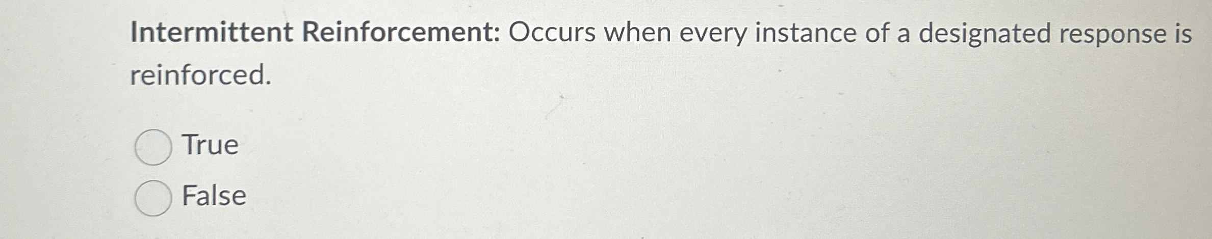 Solved Intermittent Reinforcement: Occurs when every | Chegg.com