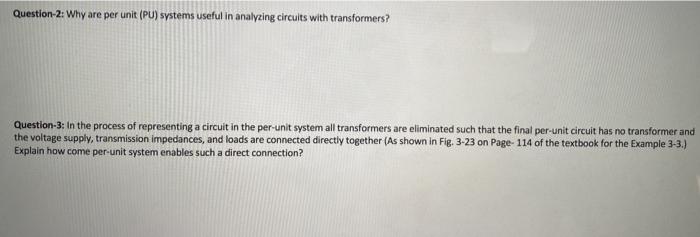 Solved Question-2: Why are per unit (PU) systems useful in | Chegg.com