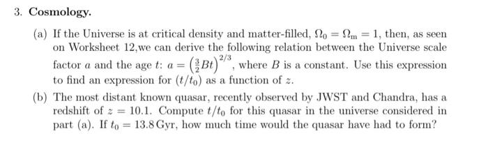 Solved Cosmology. (a) If the Universe is at critical density | Chegg.com