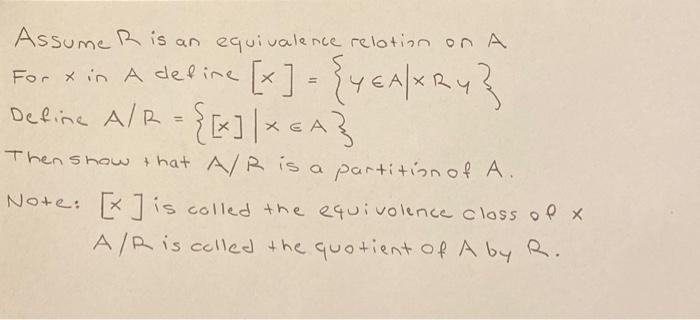 Solved Assume R is an equivalence relotion on A For x in A | Chegg.com