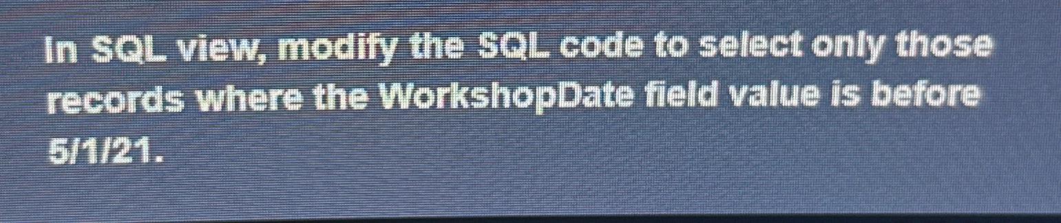 Solved In SCL view, modify the SCL code to select only those | Chegg.com