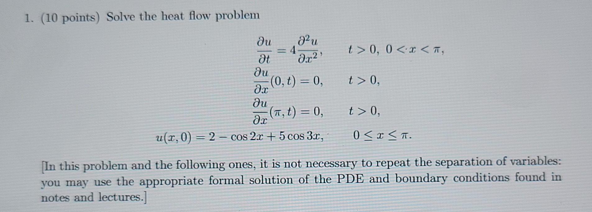 Solved 1. (10 points) Solve the heat flow problem t> 0, 0