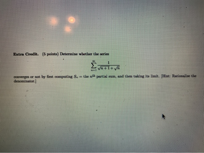 Solved Extra Credit. (5 points) Determine whether the series | Chegg.com