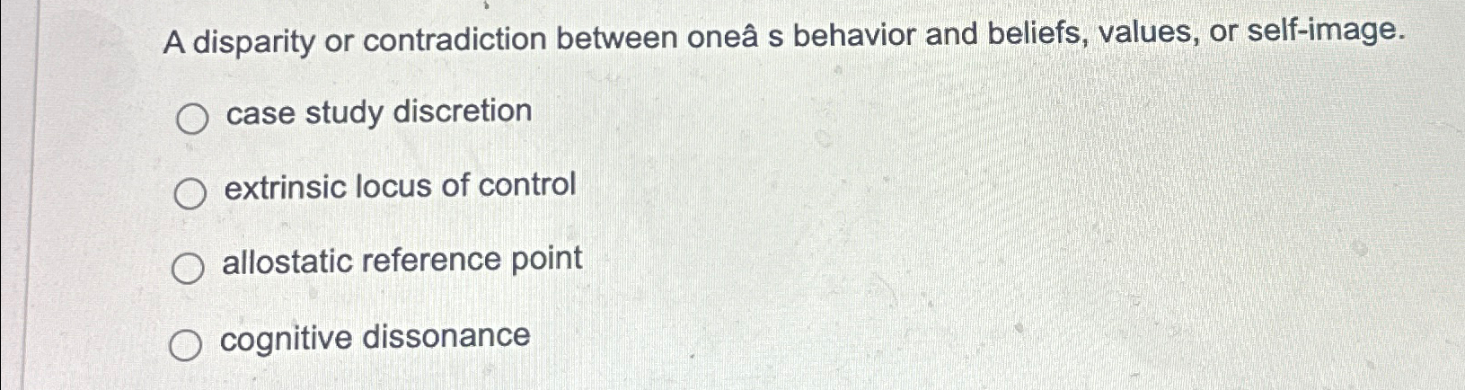 Solved A disparity or contradiction between oneâ ﻿s behavior | Chegg.com