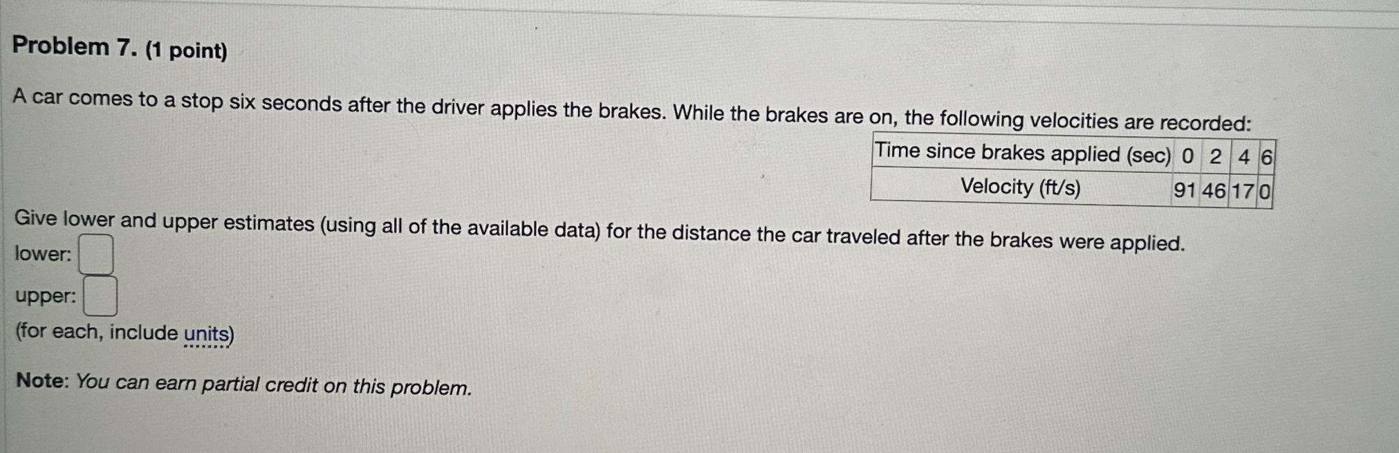 Solved Problem 7. (1 ﻿point)A car comes to a stop six | Chegg.com