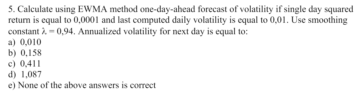 Solved Calculate using EWMA method one-day-ahead forecast of | Chegg.com
