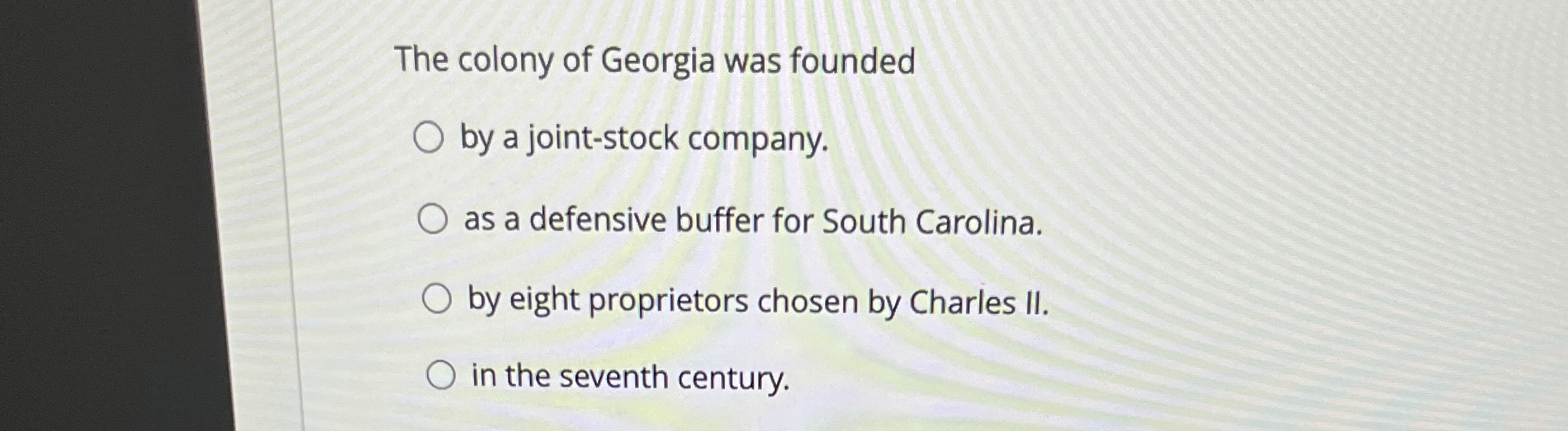Solved The colony of Georgia was foundedby a joint-stock | Chegg.com