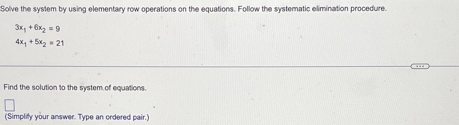 Solved Solve the system by using elementary row operations | Chegg.com
