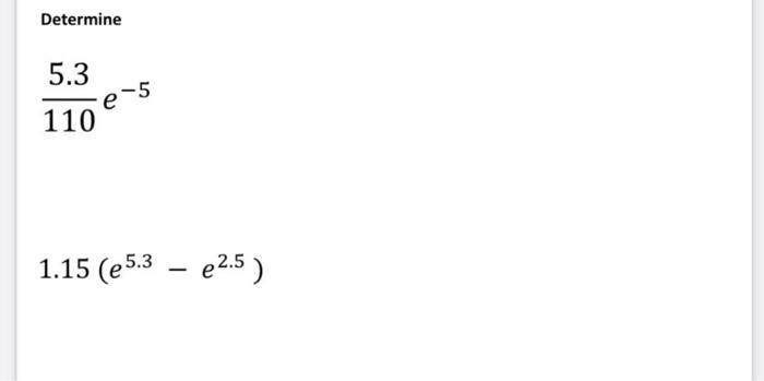 Solved Determine 1105.3e−5 1.15(e5.3−e2.5) | Chegg.com