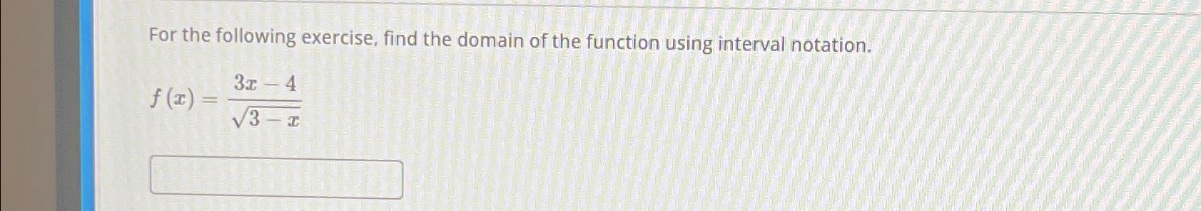 Solved For the following exercise, find the domain of the | Chegg.com