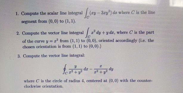 Solved 1. Compute the scalar line integral /(wy – Bry?) ds | Chegg.com