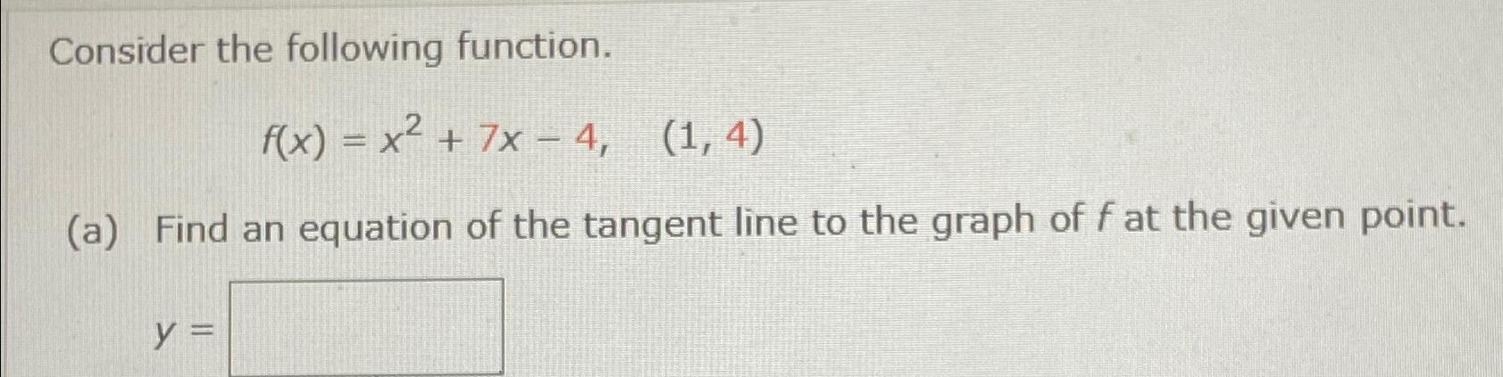 Solved Consider the following function.f(x)=x2+7x-4,(1,4)(a) | Chegg.com
