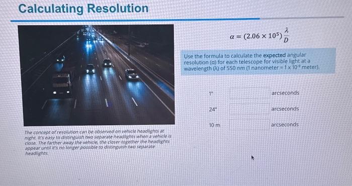 Solved Calculating Resolution α=(2.06×105)Dλ Use the formula | Chegg.com