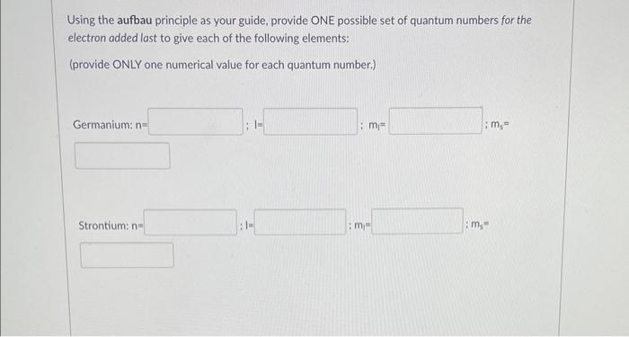 Solved Using the aufbau principle as your guide, provide ONE | Chegg.com