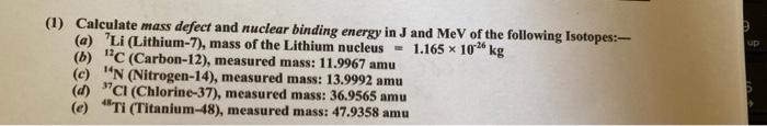 Solved up (1) Calculate mass defect and nuclear binding | Chegg.com