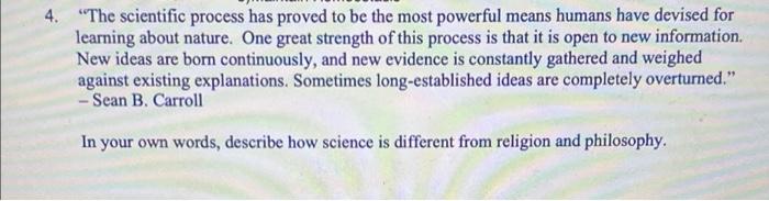 Solved 4. "The scientific process has proved to be the most | Chegg.com