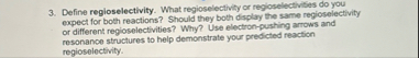 Solved Define regioselectivity. What regioselectivity or | Chegg.com