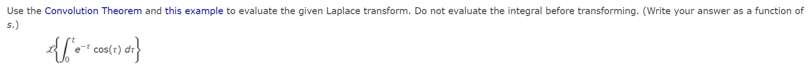 Solved Use the Convolution Theorem and this example to | Chegg.com
