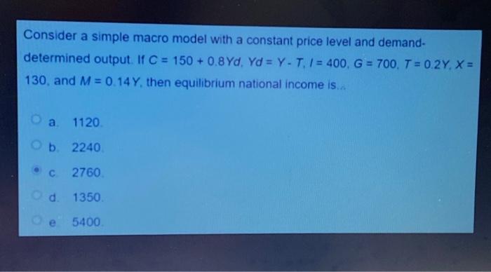 Solved Consider A Simple Macro Model With A Constant Price 